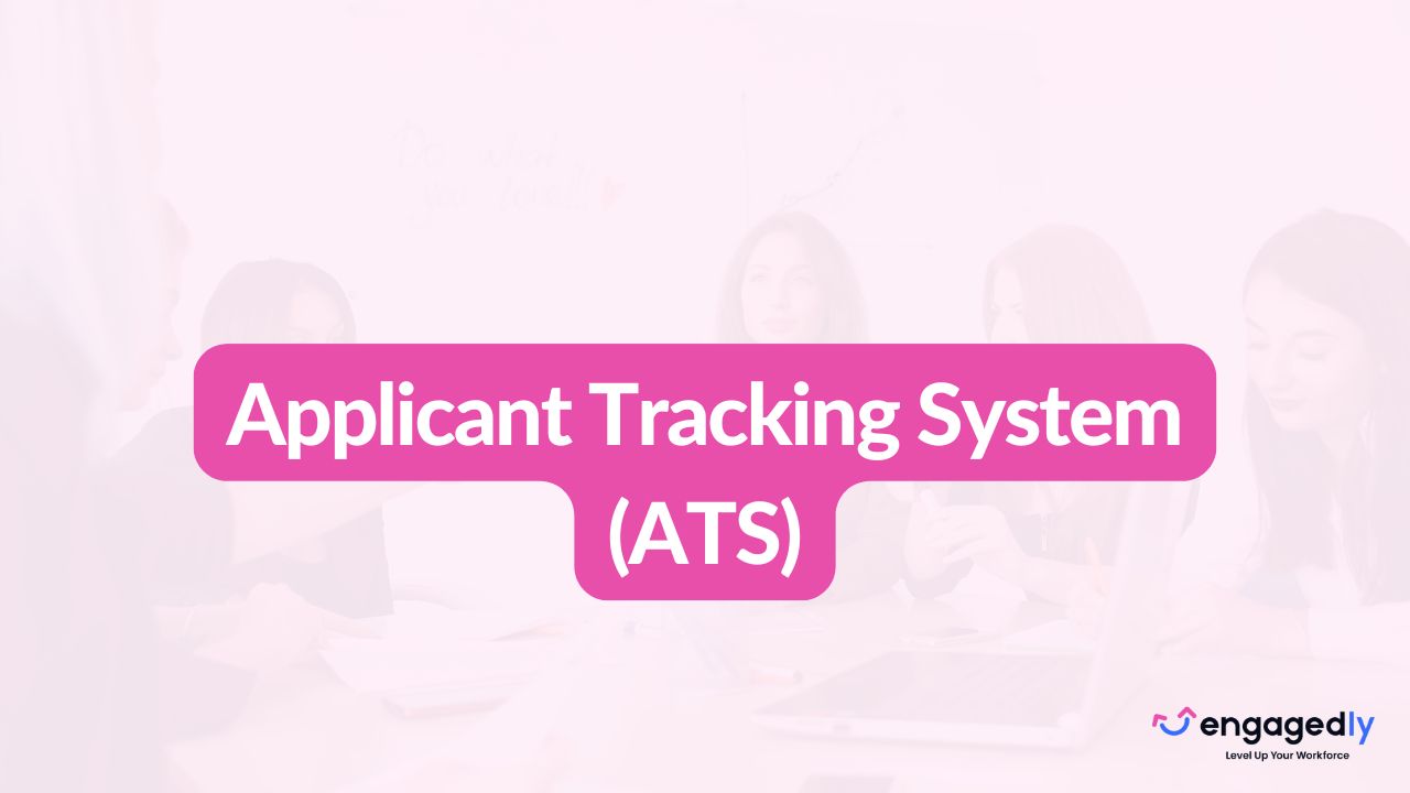 Applicant Tracking System (ATS): Definition, Benefits & Features