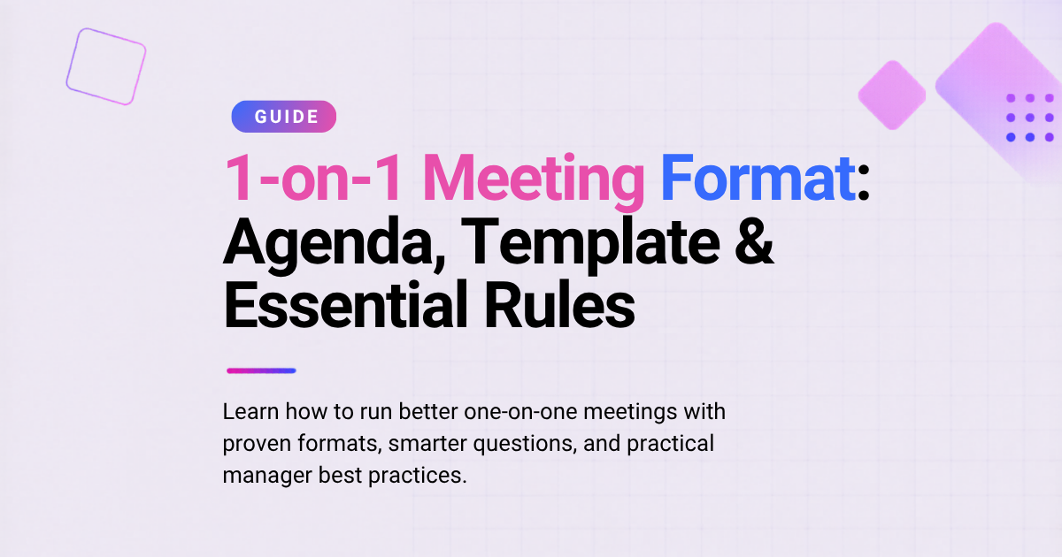 1-on-1 Meeting Format: Agenda, Template & 10 Essential Rules