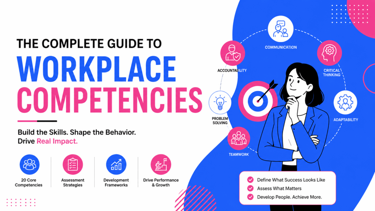 The Complete Guide To Workplace Competencies